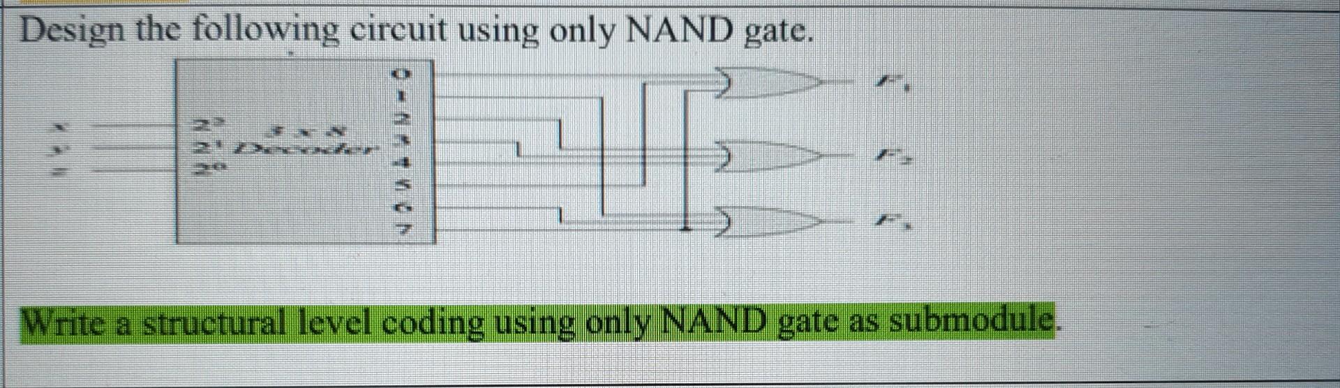 Solved Design the following circuit using only NAND gate. | Chegg.com
