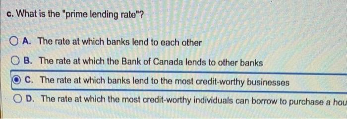 Solved ib. c. What is the "prime lending rate"? A. The rate | Chegg.com