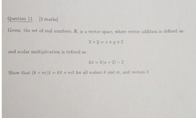 Solved Given: the set of real numbers, R, is a vector space, | Chegg.com