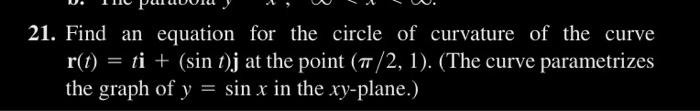 Solved 21. Find an equation for the circle of curvature of | Chegg.com