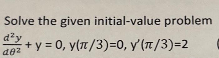 Solved Solve The Given Initial Value Problem D²y D8² Y 1557