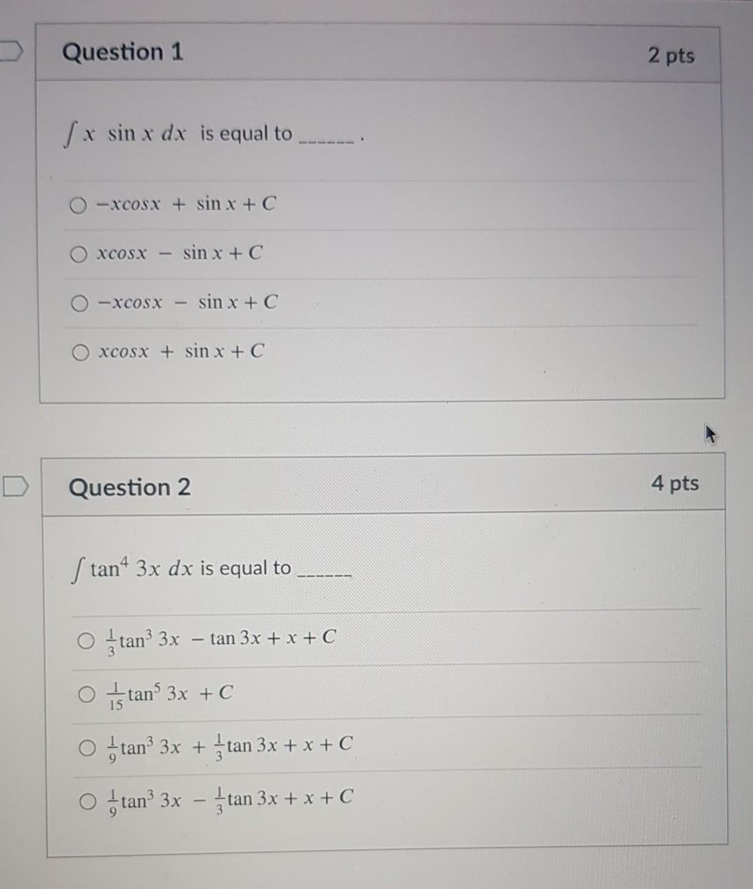 Solved Question 1 2 pts x sin x dx is equal to - Xcosx + sin | Chegg.com