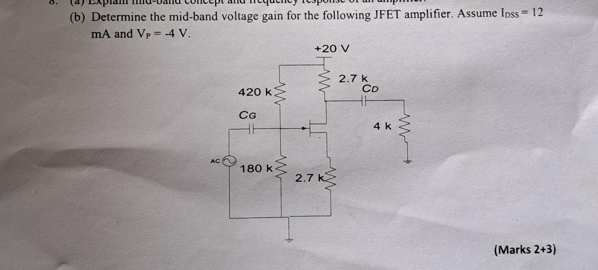 Solved (b) Determine the mid-band voltage gain for the | Chegg.com