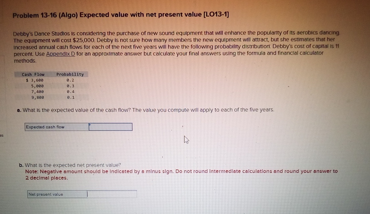 Solved Problem 13-16 (Algo) Expected value with net present | Chegg.com Solved Problem 13-16 (Algo) Expected value with net present | Chegg.com