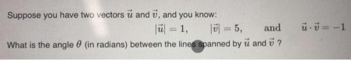 Solved Suppose you have two vectors u and v, and you know: | Chegg.com