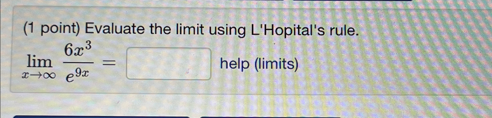 Solved (1 ﻿point) ﻿Evaluate the limit using L'Hopital's | Chegg.com