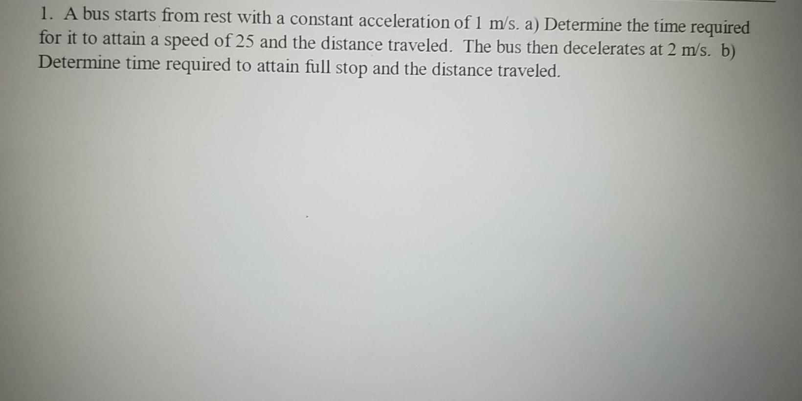 Solved 1. A bus starts from rest with a constant | Chegg.com