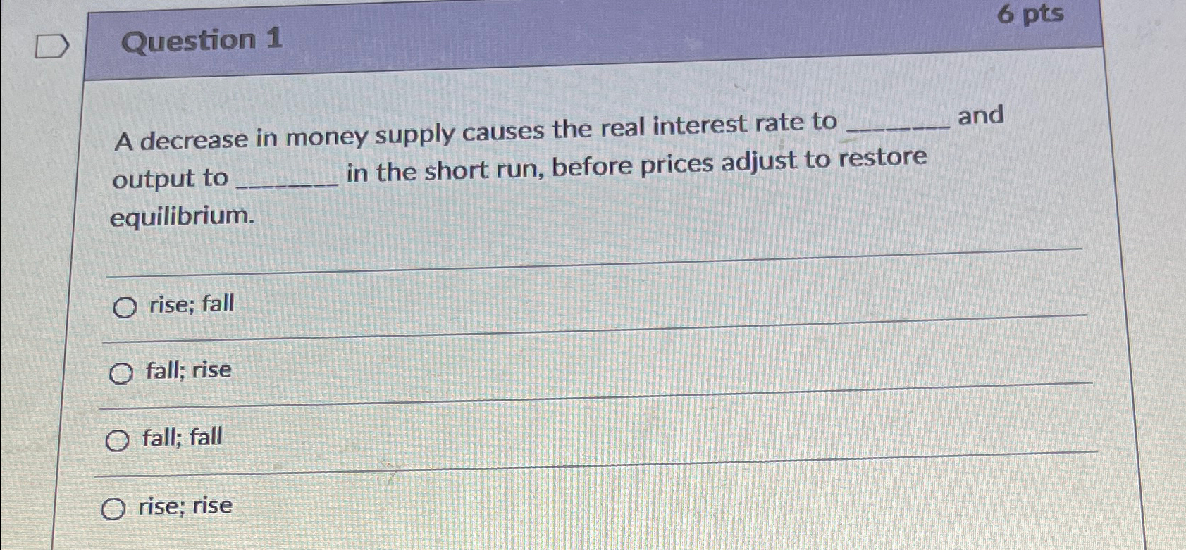 Solved Question 16 ﻿ptsA decrease in money supply causes the | Chegg.com