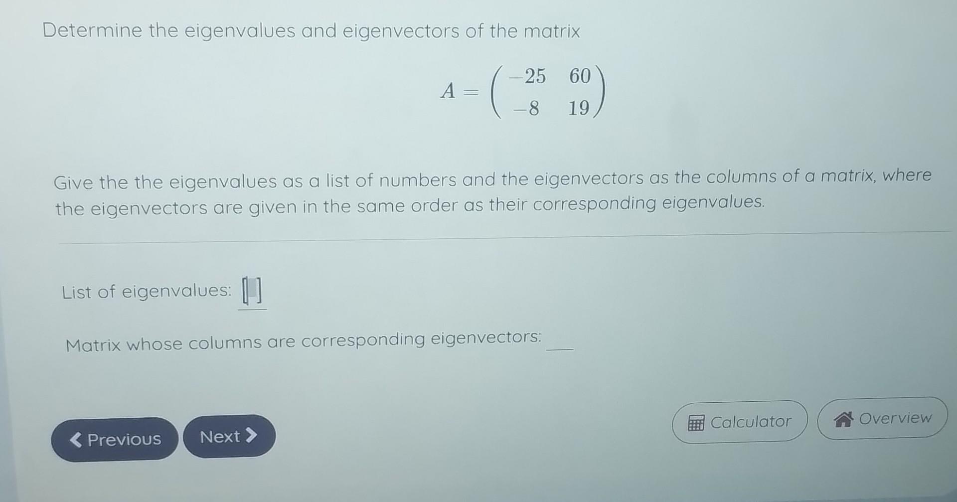 Solved Determine the eigenvalues and eigenvectors of the | Chegg.com