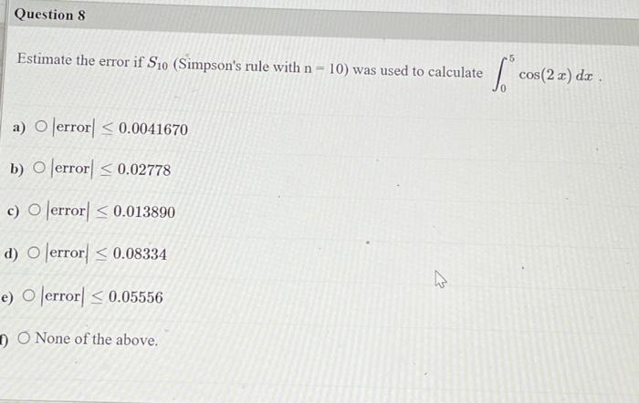 Solved Question 8 Estimate the error if S10 (Simpson's rule | Chegg.com