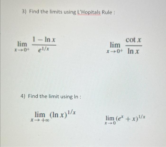 Solved 3) Find the limits using L'Hopitals Rule : 1 - Inx | Chegg.com