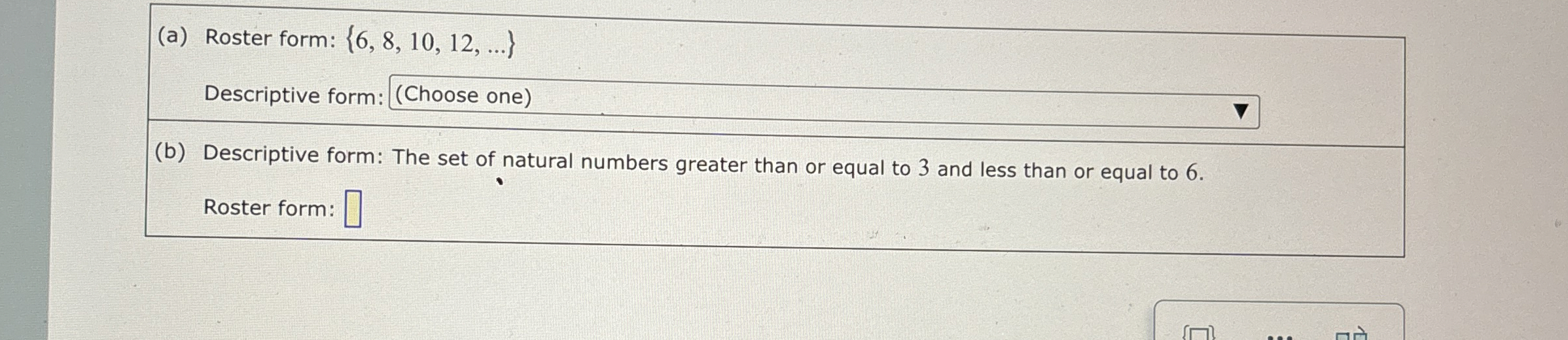Solved (a) ﻿Roster form: {6,8,10,12,dots}Descriptive form: | Chegg.com