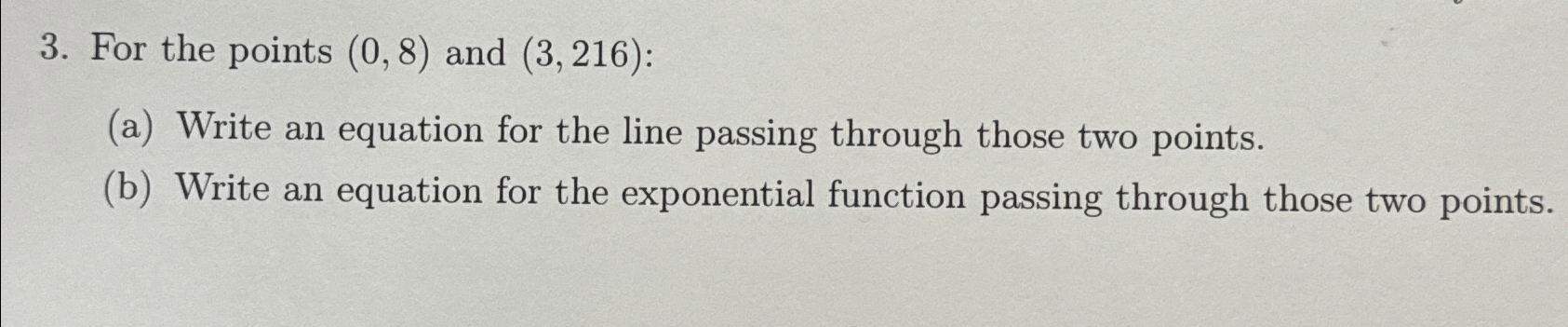 Solved For the points (0,8) ﻿and (3,216) ﻿:(a) ﻿Write an | Chegg.com