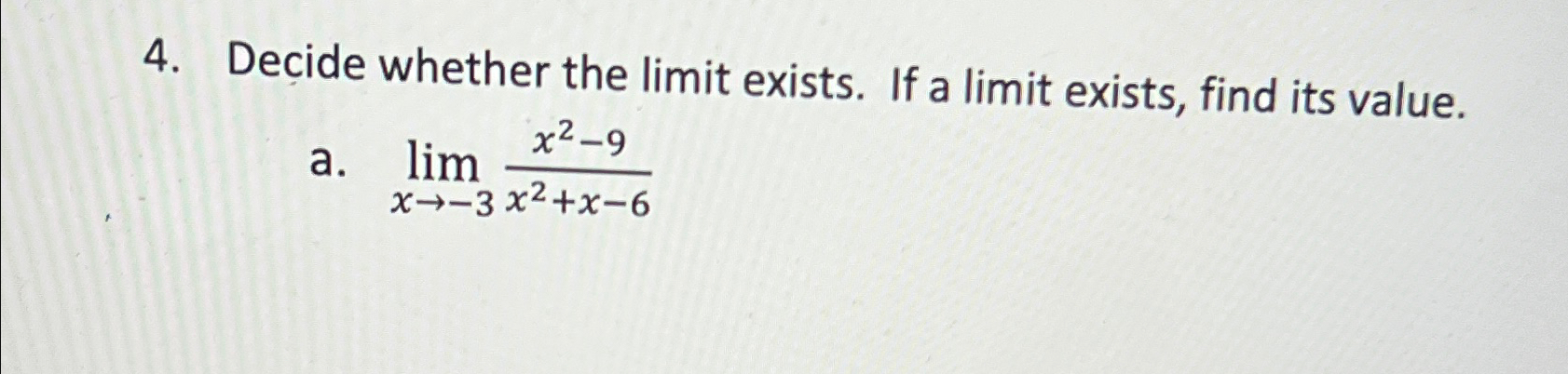 Solved Decide Whether The Limit Exists If A Limit Exists
