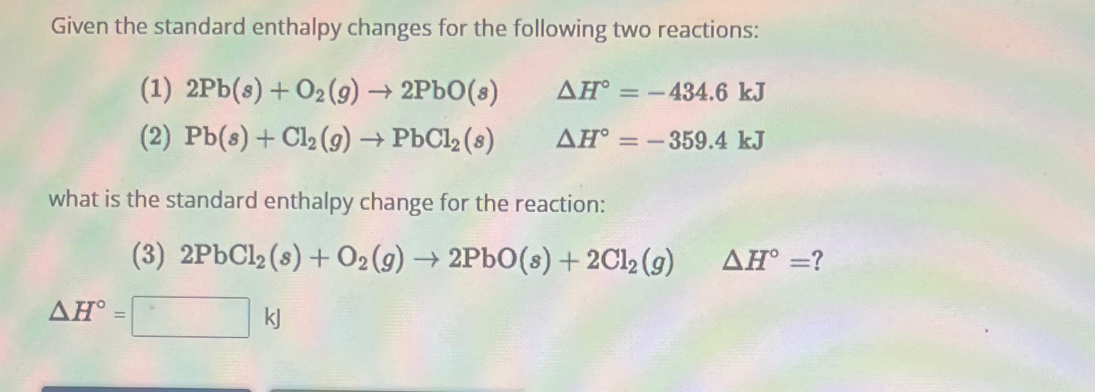 Solved Given the standard enthalpy changes for the following | Chegg.com
