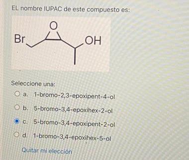 Solved El nombre IUPAC correcto es: O Br Seleccione una: O | Chegg.com