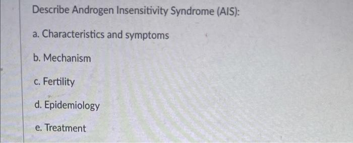 Solved Describe Androgen Insensitivity Syndrome (AIS): a. | Chegg.com