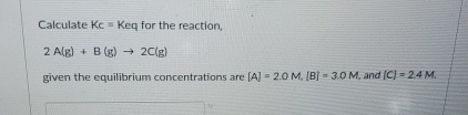 Solved Calculate Kc=Keq for the | Chegg.com