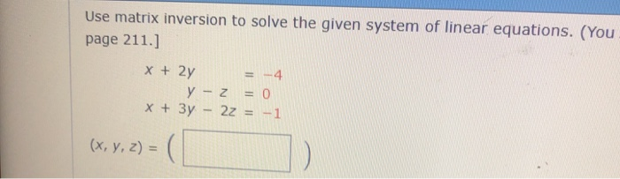 Solved Use matrix inversion to solve the given system of | Chegg.com
