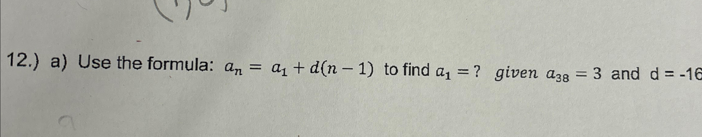 Solved 12.) ﻿a) ﻿Use the formula: an=a1+d(n-1) ﻿to find | Chegg.com