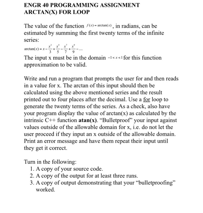 Solved ENGR 40 PROGRAMMING ASSIGNMENT ARCTAN(X) FOR LOOP The | Chegg.com