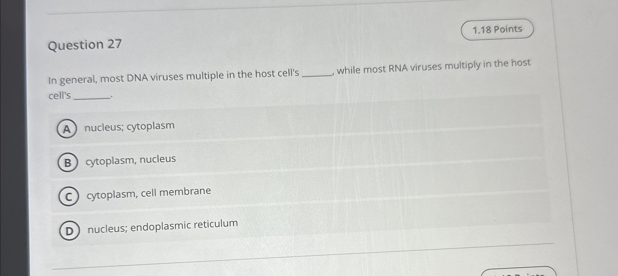 Solved Question 27In general, most DNA viruses multiple in | Chegg.com
