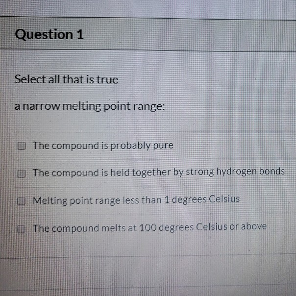 Solved Question 1 Select all that is true a narrow melting | Chegg.com