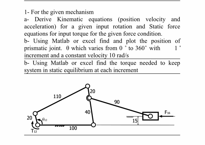 Solved 1- For the given mechanism a- Derive Kinematic | Chegg.com