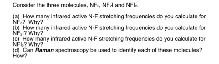 Solved Consider the three molecules, NF3, NF2l and NF12. (a) | Chegg.com