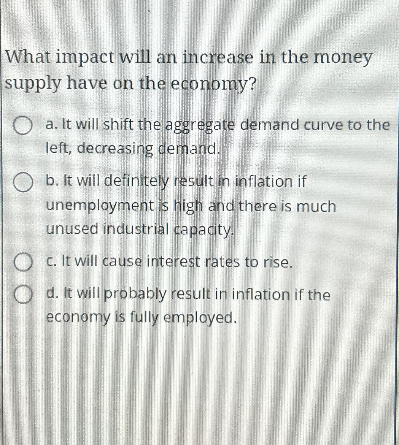 Solved What impact will an increase in the money supply have | Chegg.com