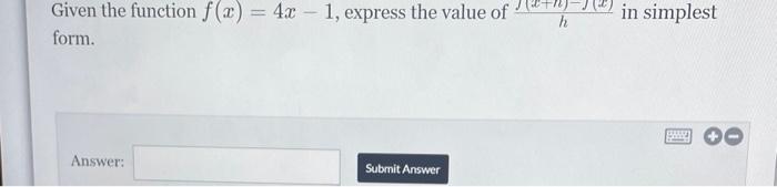 Solved Given the function f(x)=4x−1, express the value of in | Chegg.com