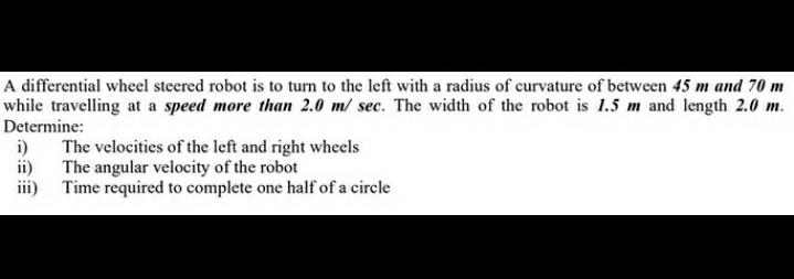 Solved A differential wheel steered robot is to turn to the | Chegg.com