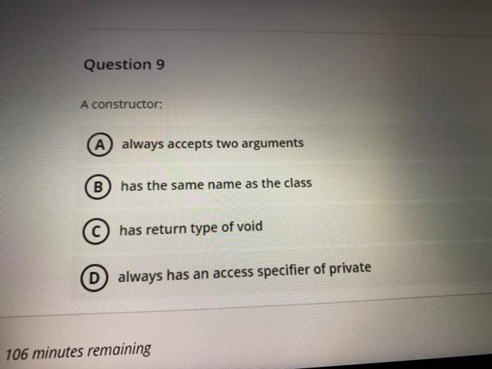 Solved Question 9 A Constructor A Always Accepts Two 4272