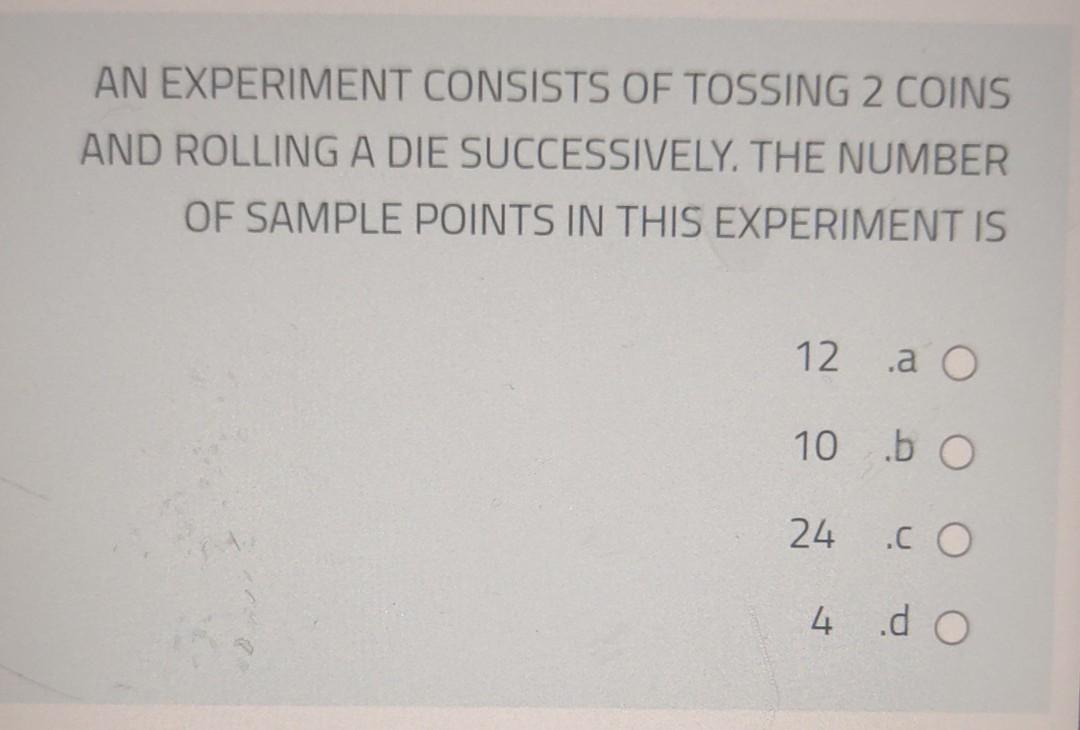 Solved AN EXPERIMENT CONSISTS OF TOSSING 2 COINS AND ROLLING | Chegg.com
