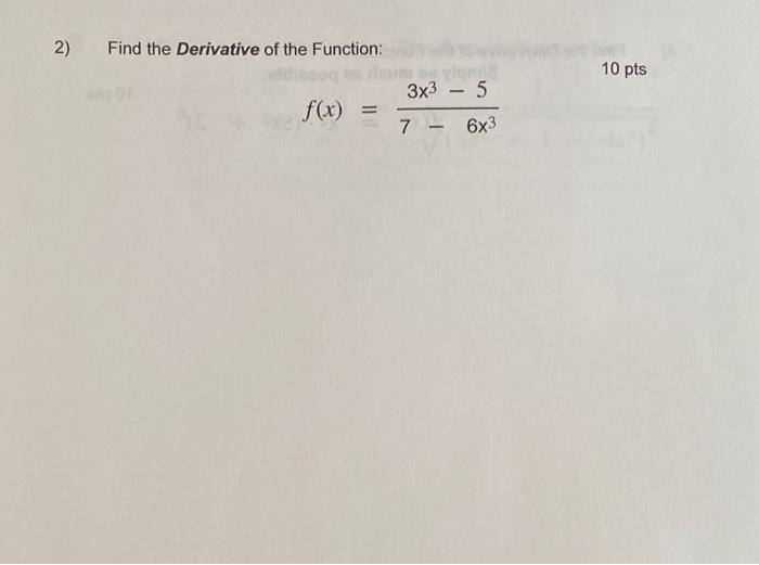 Solved 2) Find the Derivative of the Function: 10 pts 3x3 5 | Chegg.com