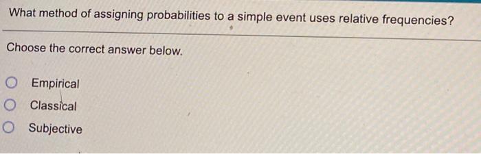 What method of assigning probabilities to a simple | Chegg.com