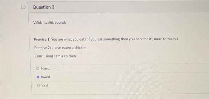 Solved Is this argument valid, invalid, or sound? Premise 1) | Chegg.com
