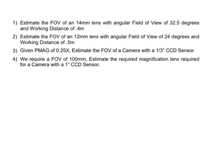 Solved 1) Estimate the FOV of an 14 mm lens with angular | Chegg.com