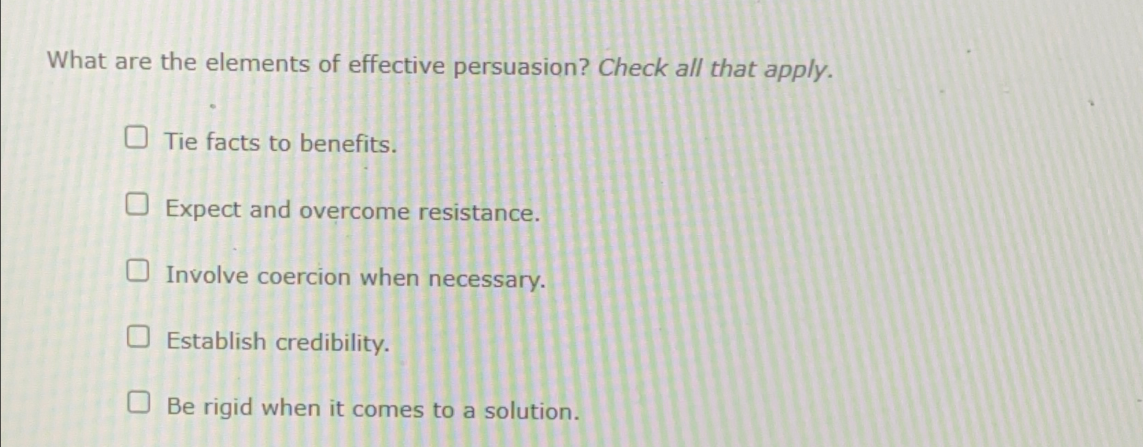 Solved What are the elements of effective persuasion? Check | Chegg.com