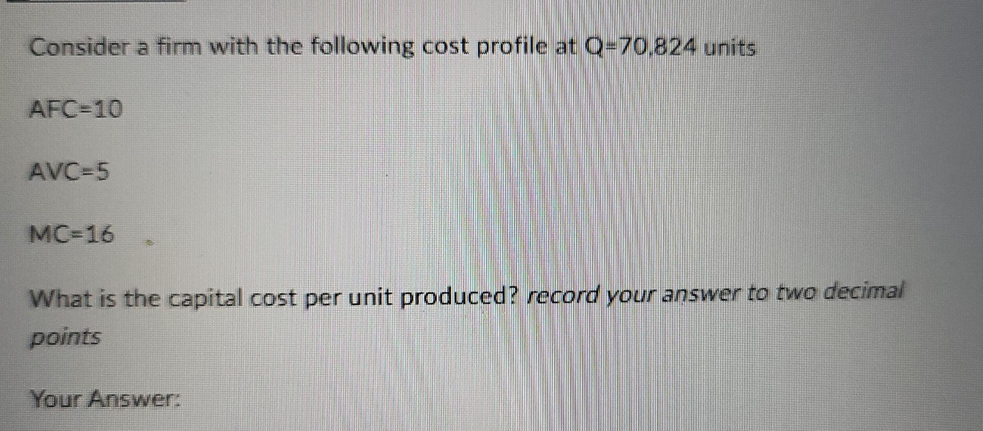 Solved Consider a firm with the following cost profile at | Chegg.com