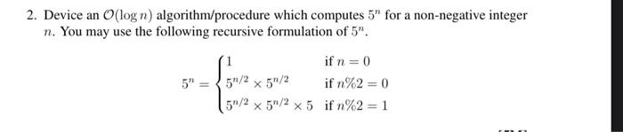 Solved 2. Device an O(log n) algorithm/procedure which | Chegg.com