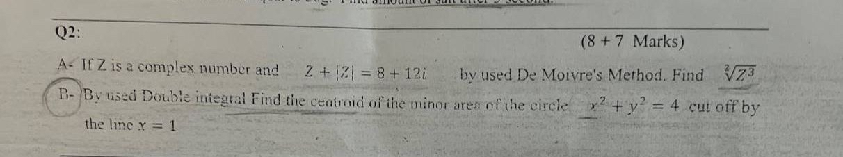 Solved Q2: ﻿(8 + 7 ﻿Marks) ﻿A. ﻿If Z ﻿is a complex number | Chegg.com