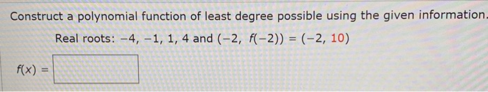 Solved Construct a polynomial function of least degree | Chegg.com