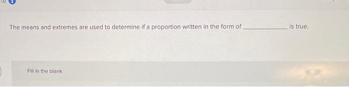 Solved The means and extremes are used to determine if a | Chegg.com