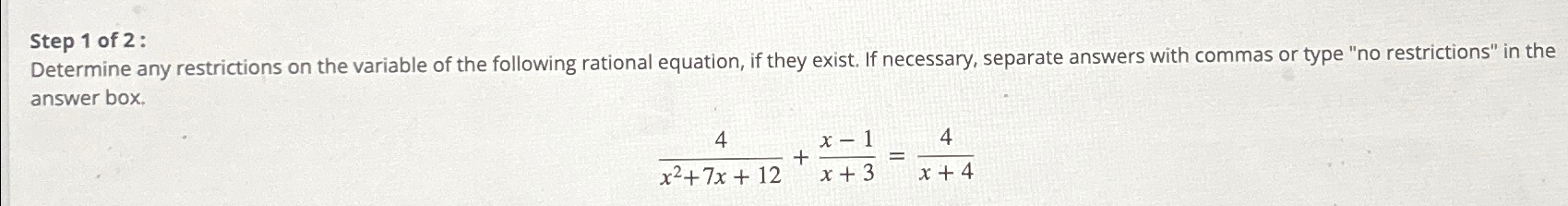 Solved Step 1 ﻿of 2:Determine any restrictions on the | Chegg.com