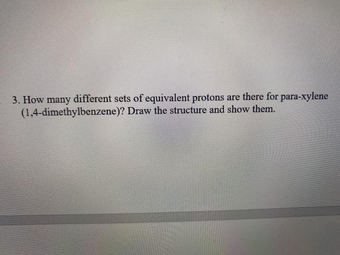 Solved 3. How many different sets of equivalent protons are | Chegg.com