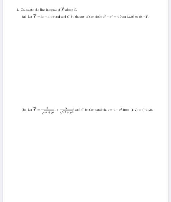 Solved 1. Calculate the line integral of F along C. (a) Let | Chegg.com