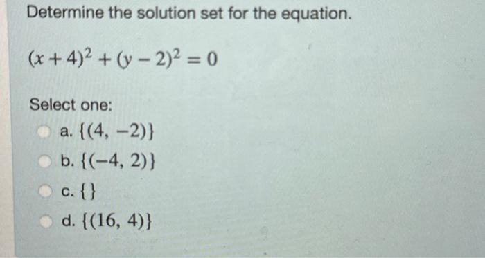 Solved Determine the solution set for the equation. (x+4)² + | Chegg.com