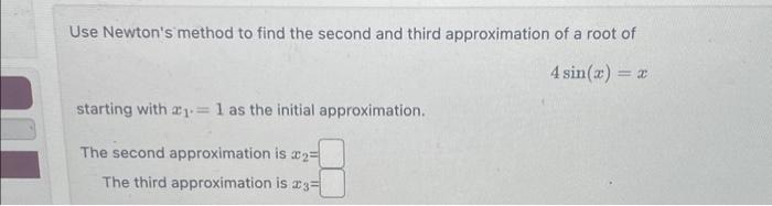 Solved Use Newton's method to find the second and third | Chegg.com
