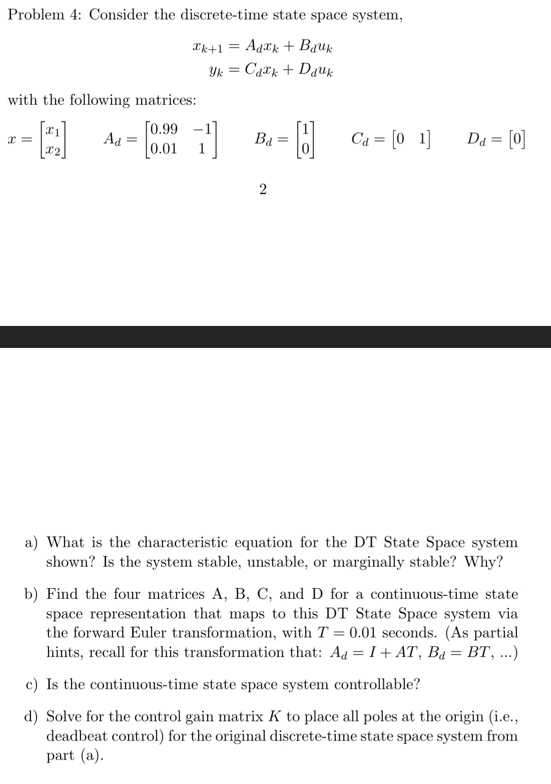 Solved Problem 4: Consider the discrete-time state space | Chegg.com
